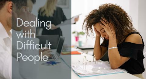Dealing with Difficult People | Employee Assistance Program (EAP)