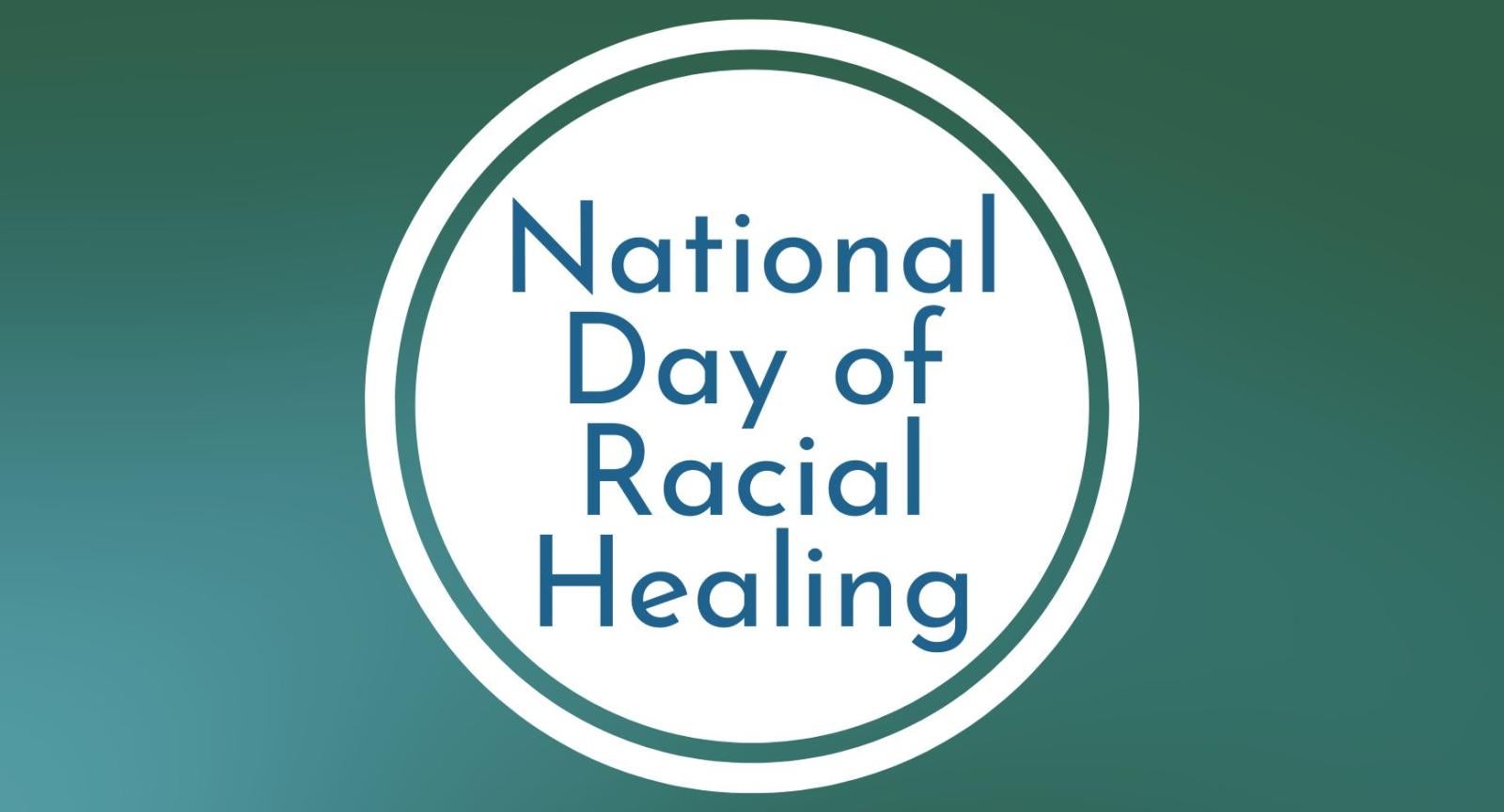 National Day of Racial Healing | Employee Assistance Program (EAP)